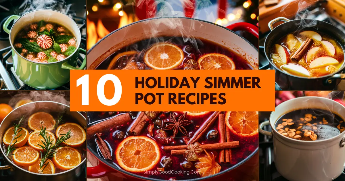 10 Cozy Holiday Simmer Pot Recipes to Warm Your Home